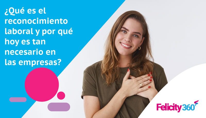 ¿Qué es el reconocimiento laboral y por qué es tan necesario en las ...