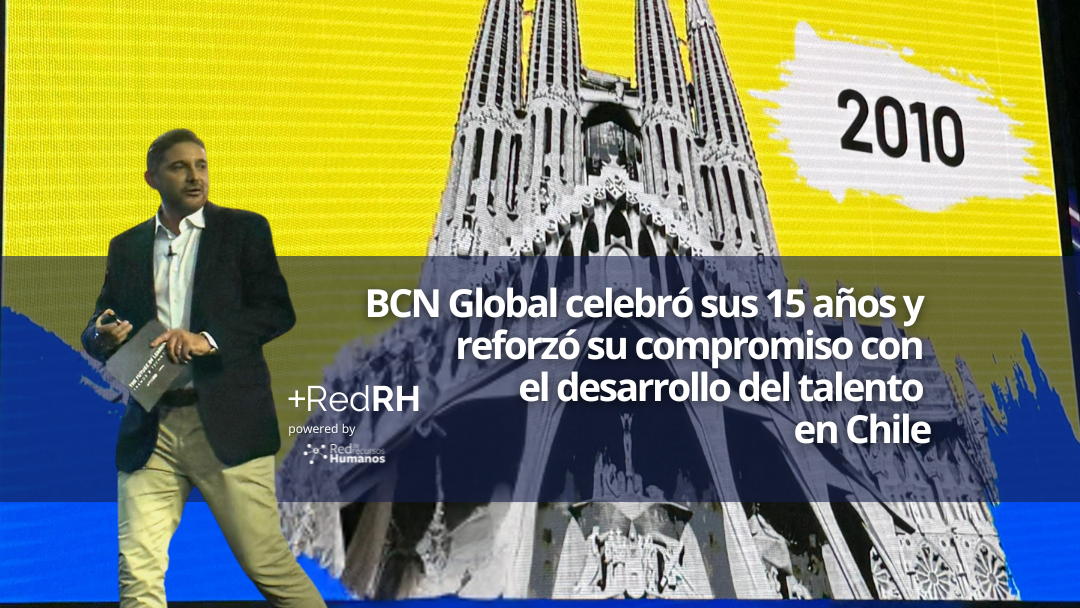 BCN Global celebró sus 15 años y reforzó su compromiso con el desarrollo del talento en Chile ...